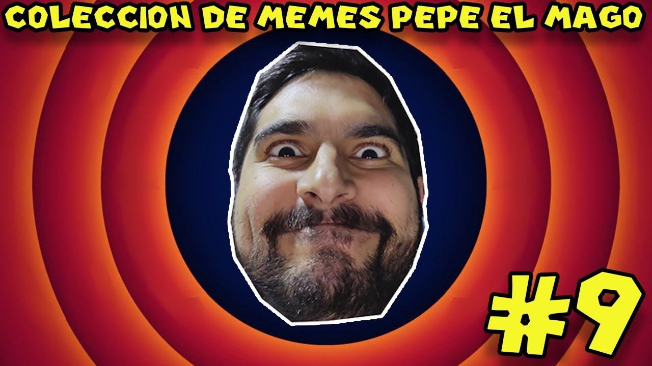 COLECCION DE MEMES PEPE EL MAGO (#9) - Memes con Pepe el Mago - YouTube