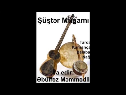 Ebülfez Memmedli- Şüşter Muğamı