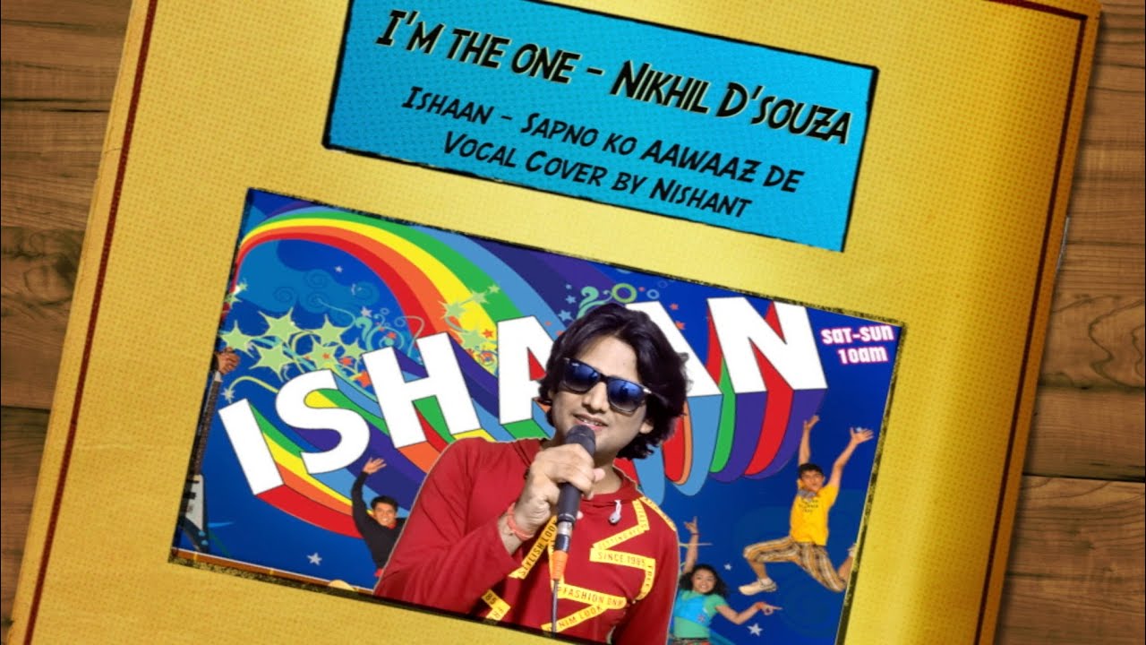 I'm the one - Ishaan (Disney Show) Vocal cover by Nishant - YouTube