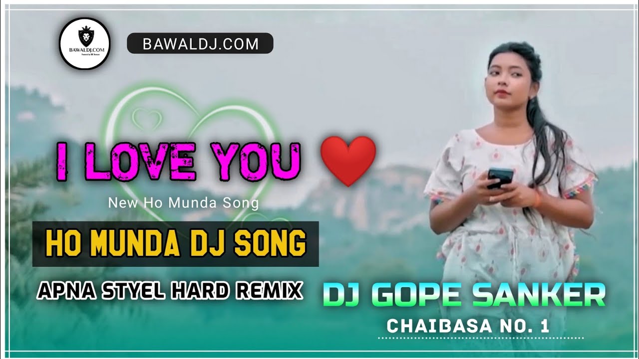 I Love you New Ho Munda Dj 2024/Dj Gope Sanker/new ho munda video 2024 ...