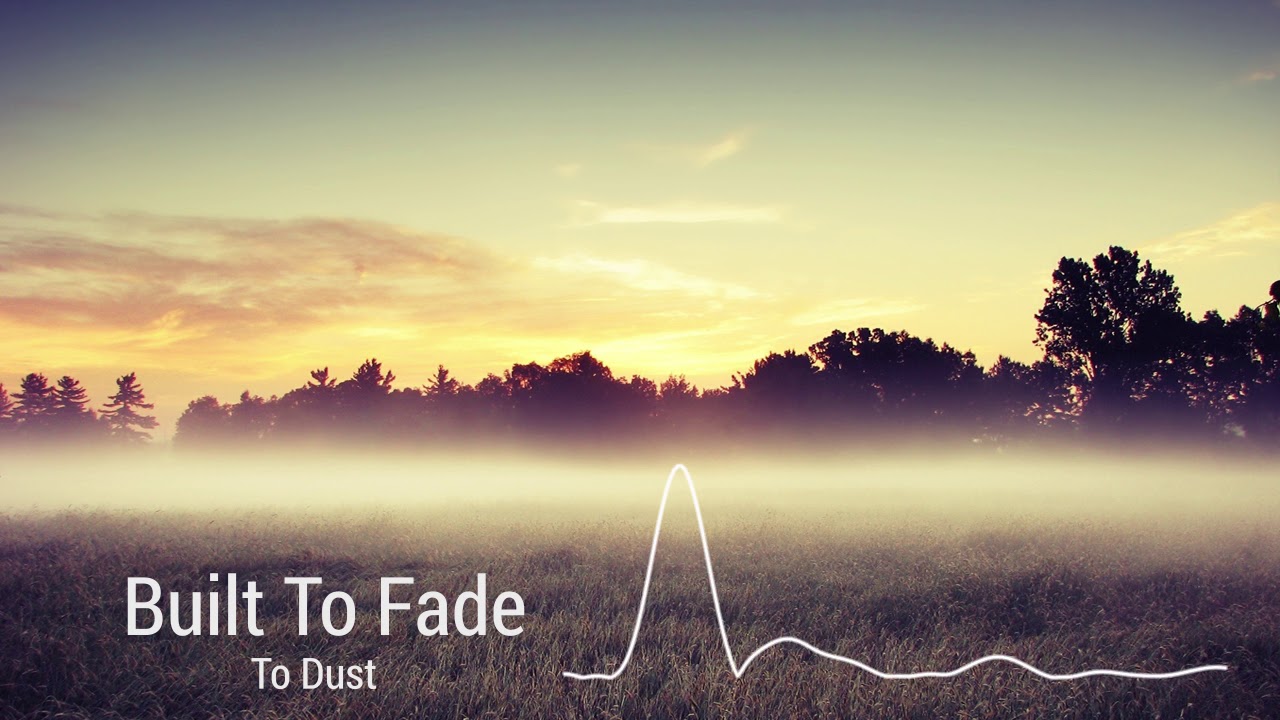 Built To Fade - To Dust [HD] - YouTube