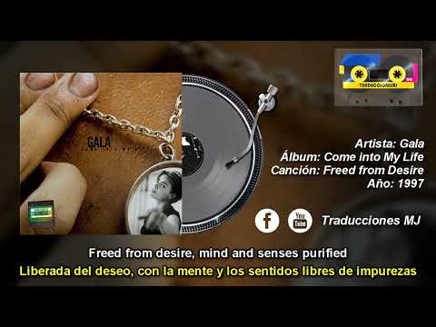 Freed from Desire de GALA Traducida y Subtitulada al Español