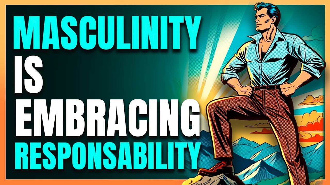 Here's How To Embrace True Masculinity - YouTube