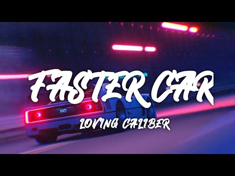 Loving Caliber - Faster Car (Lyrics) - YouTube