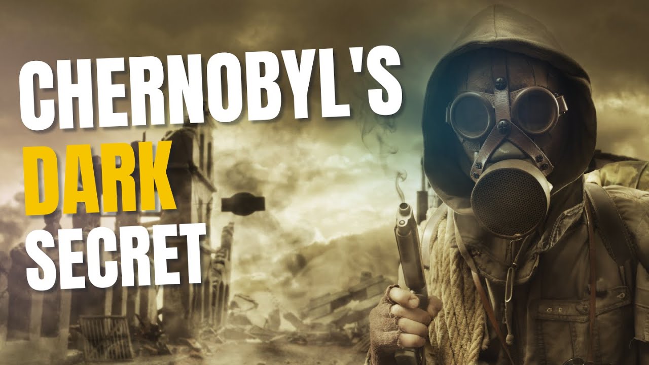 CHERNOBYL'S DARK SECRETS | UNVEILING THE TRUTH - YouTube