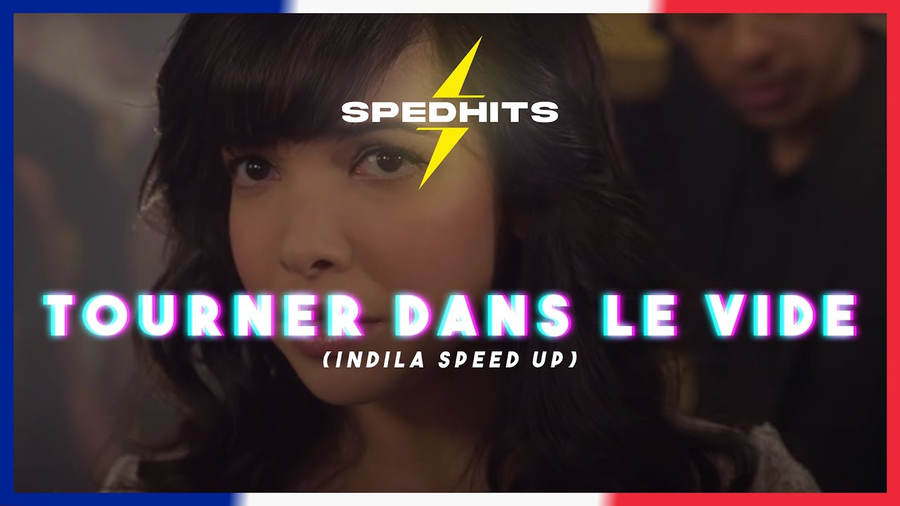 indila - tourner dans le vide ( clip speed up + paroles ) - YouTube
