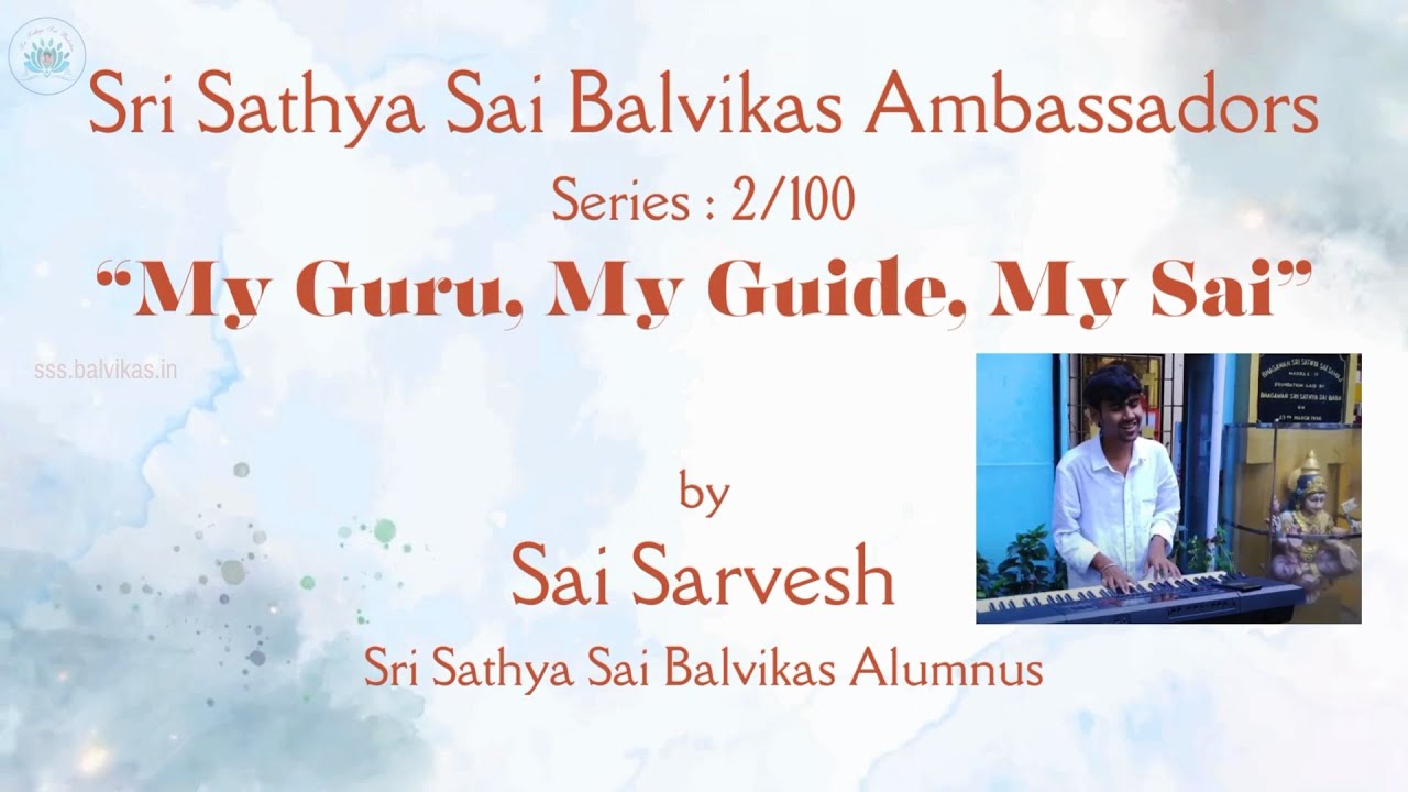 Sri Sathya Sai Balvikas Ambassadors | Episode 2 | My Guide, My Guru, My ...