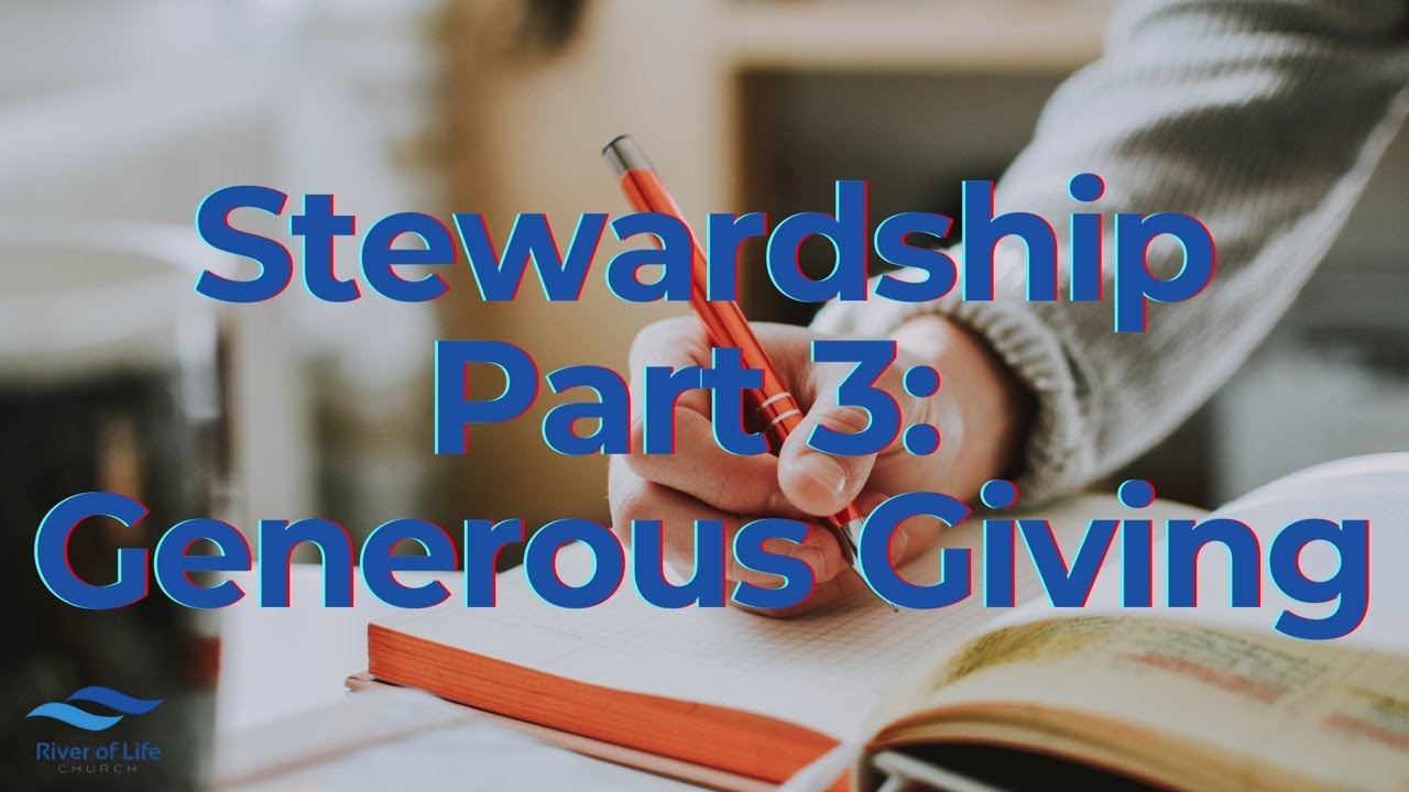 Stewardship Part 3: Generous Giving - YouTube