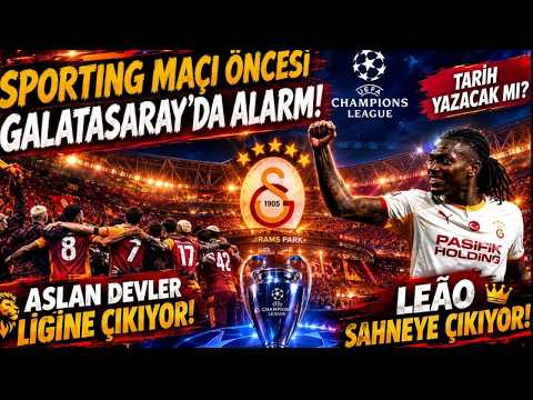 SPORTING MAÇI ÖNCESİ GALATASARAY'DA ALARM! LEÃO İLK 11'DE Mİ? | FENERBAHÇE VE BEŞİKTAŞ'TA SON DURUM!