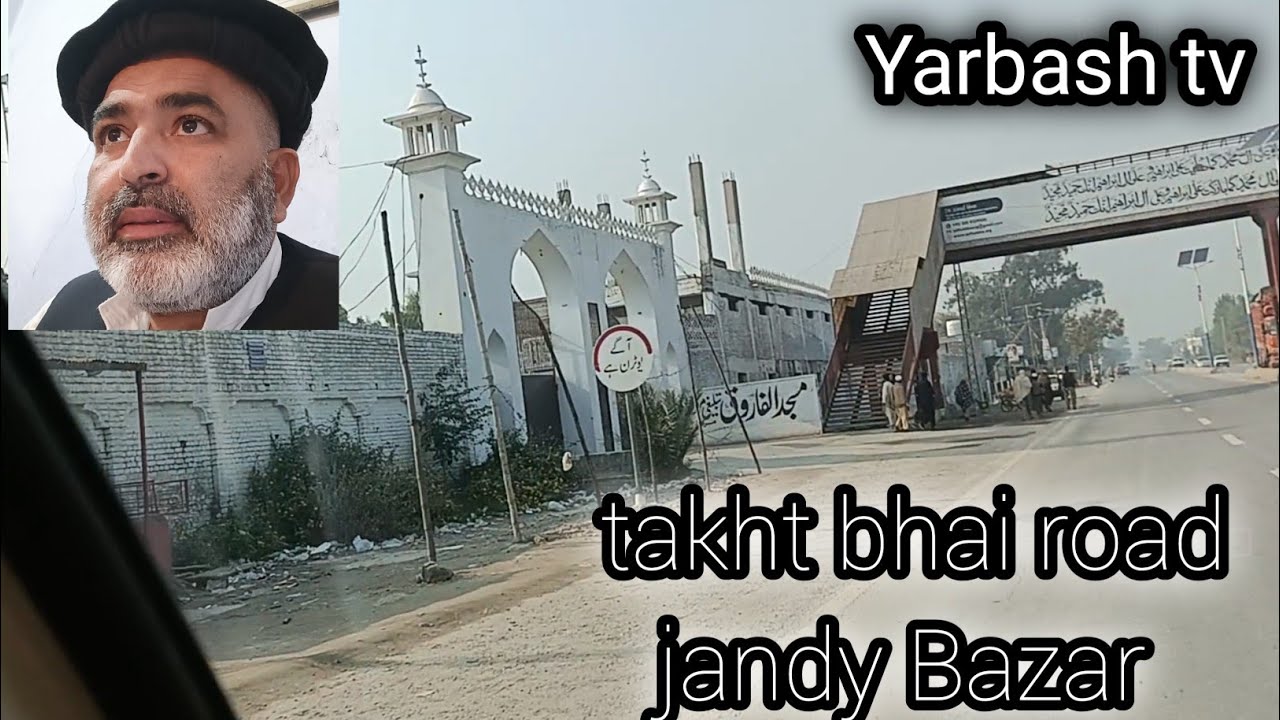 takht bhai road | jandy Bazar | Yarbash tv | mardan vlogs - YouTube