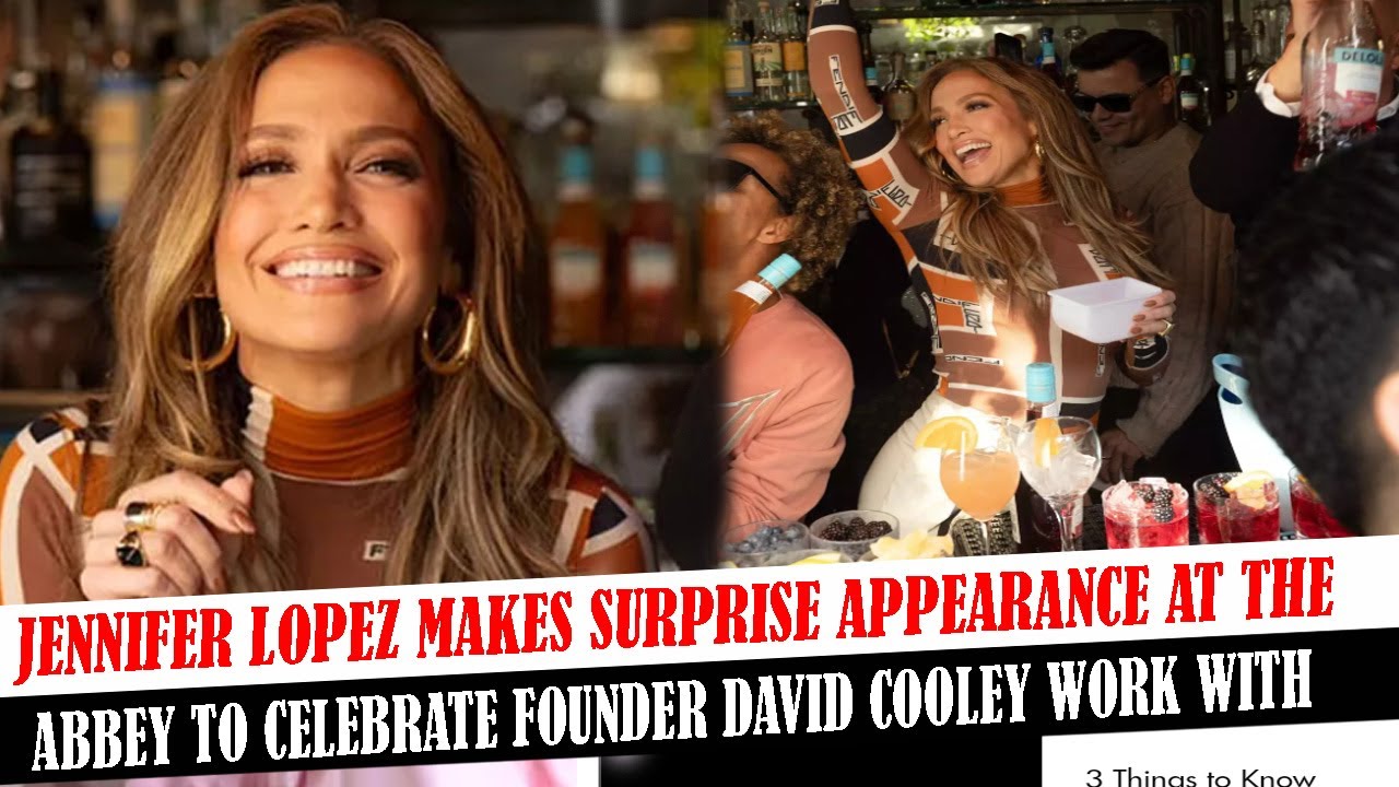 Jennifer Lopez Makes Surprise Appearance At The Abbey To Celebrate Founder David Cooley Work ...