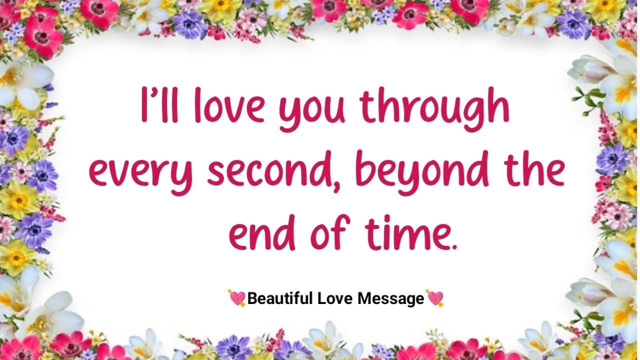 I’ll love you through every second,😍 beyond the end of time 💓 ...