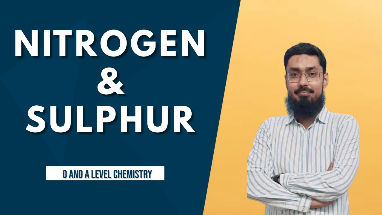 Nitrogen & Sulphur | AS Chemistry | Session 1 - YouTube