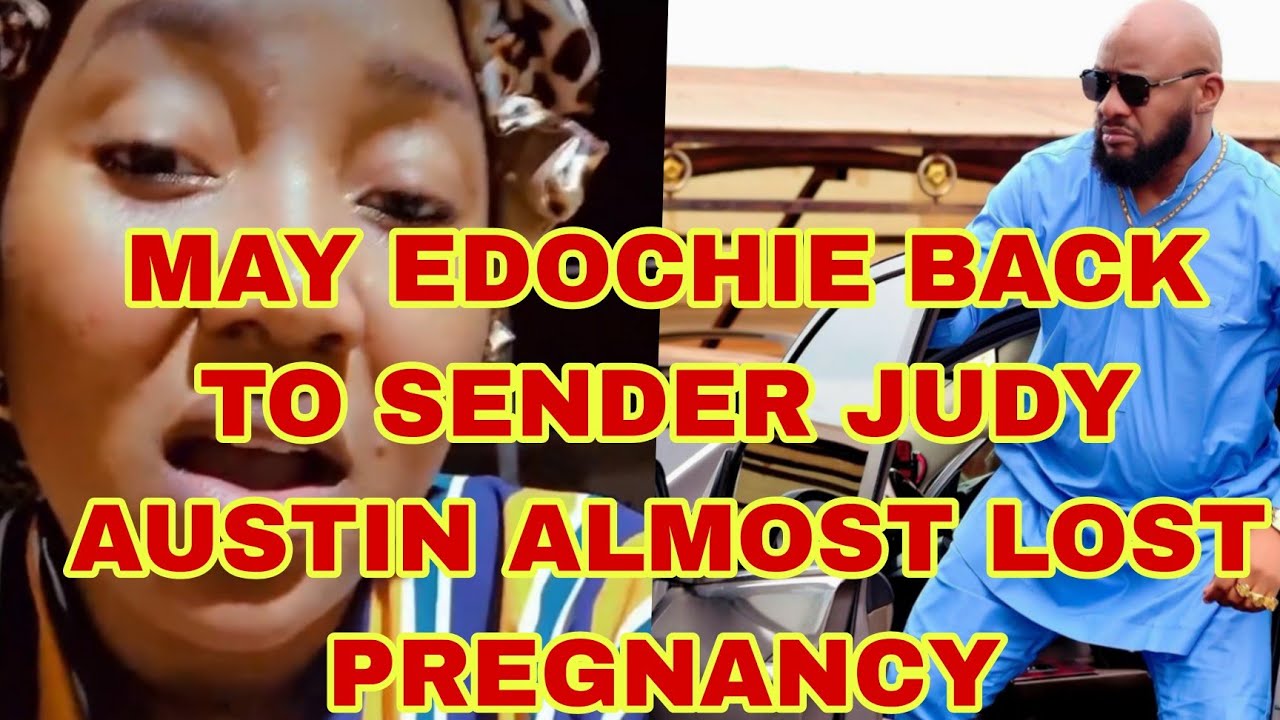 MAY EDOCHIE BACK TO SENDER JUDY AUSTIN ALMOST LOST PREGNANCY - YouTube