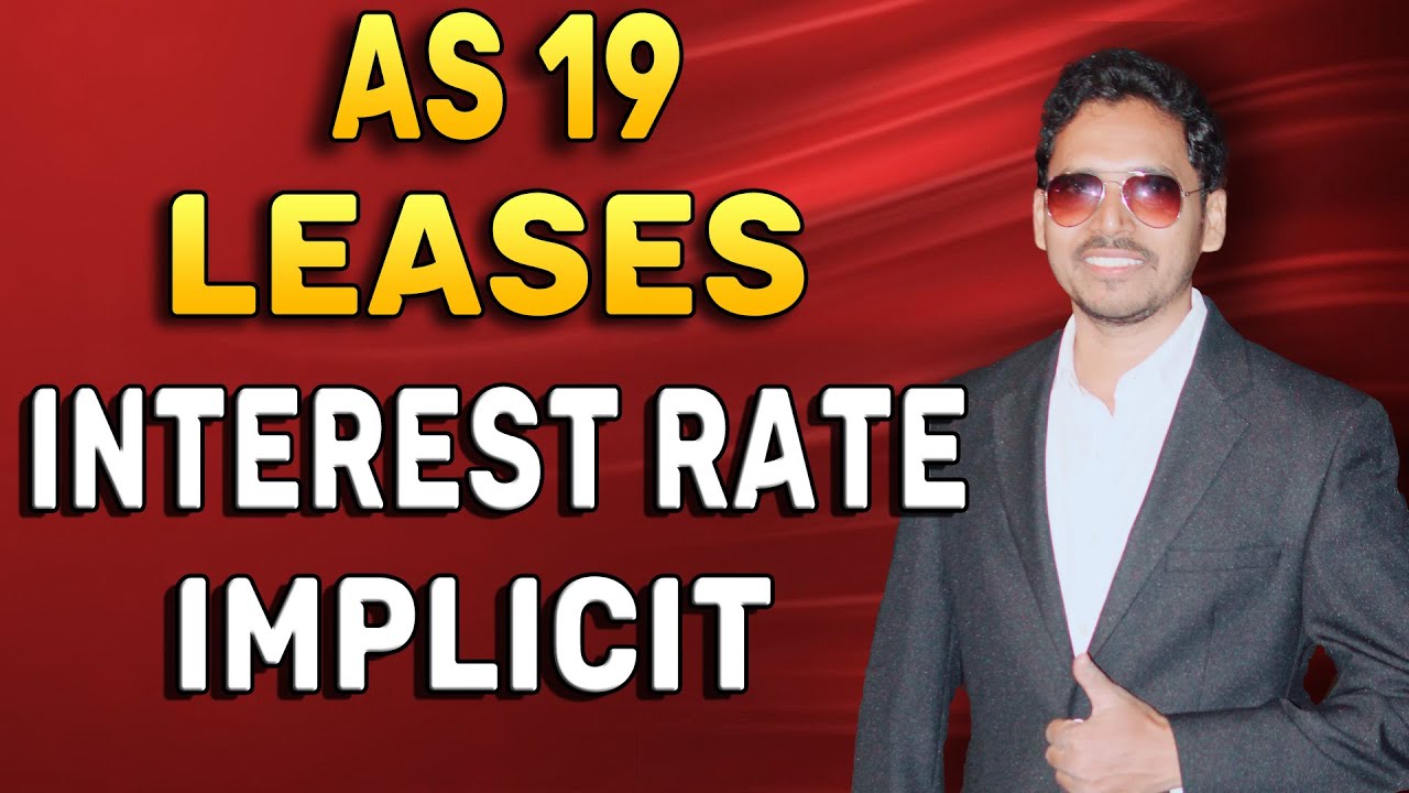 AS 19 -"Accounting for Leases" by CA. Brijesh singh (Part 2) Implicit Interest Rate / IRR - YouTube
