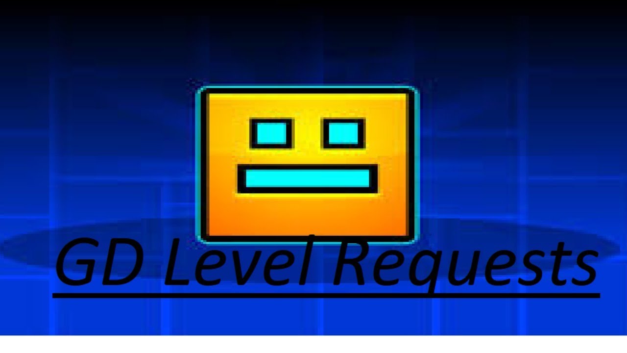 GD Level Requests - YouTube