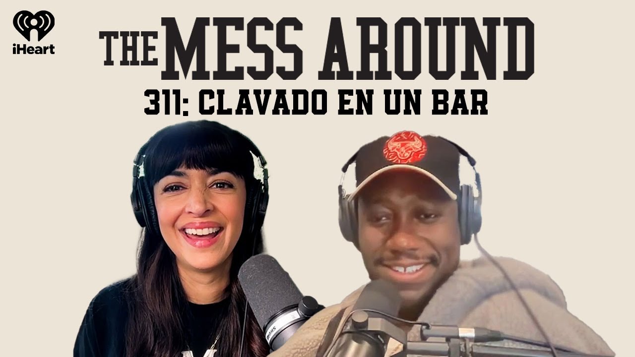 311: Clavado En Un Bar | The Mess Around with Hannah and Lamorne - YouTube