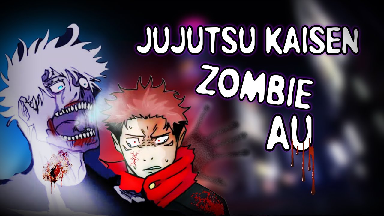 What is The Jujutsu Kaisen Zombie Au - YouTube