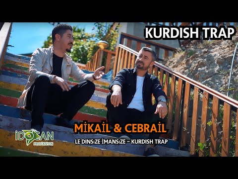 MİKAİL CEBRAİL LE DİNSİZE  KURDİS TRAP 2022