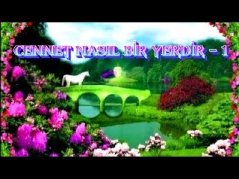 CENNET NASIL BİR YERDİR - 1