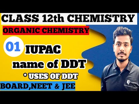 IUPAC name of DDT// Preparation of DDT//Uses of DDT//Explanation of DDT ...