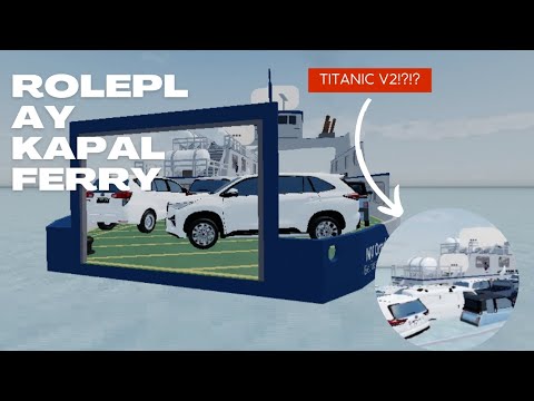 ROLEPLAY KAPAL FERRY BERAKHIR MENJADI TITANIC! | ROBLOX CAR DRIVING ...