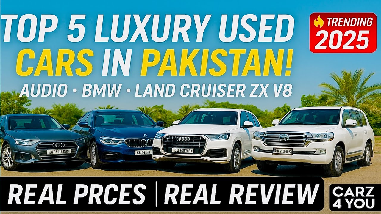 Top 5 Used Cars Pakistan 2025 | Audi Q7, BMW 5, Land Cruiser ZX V8 ...
