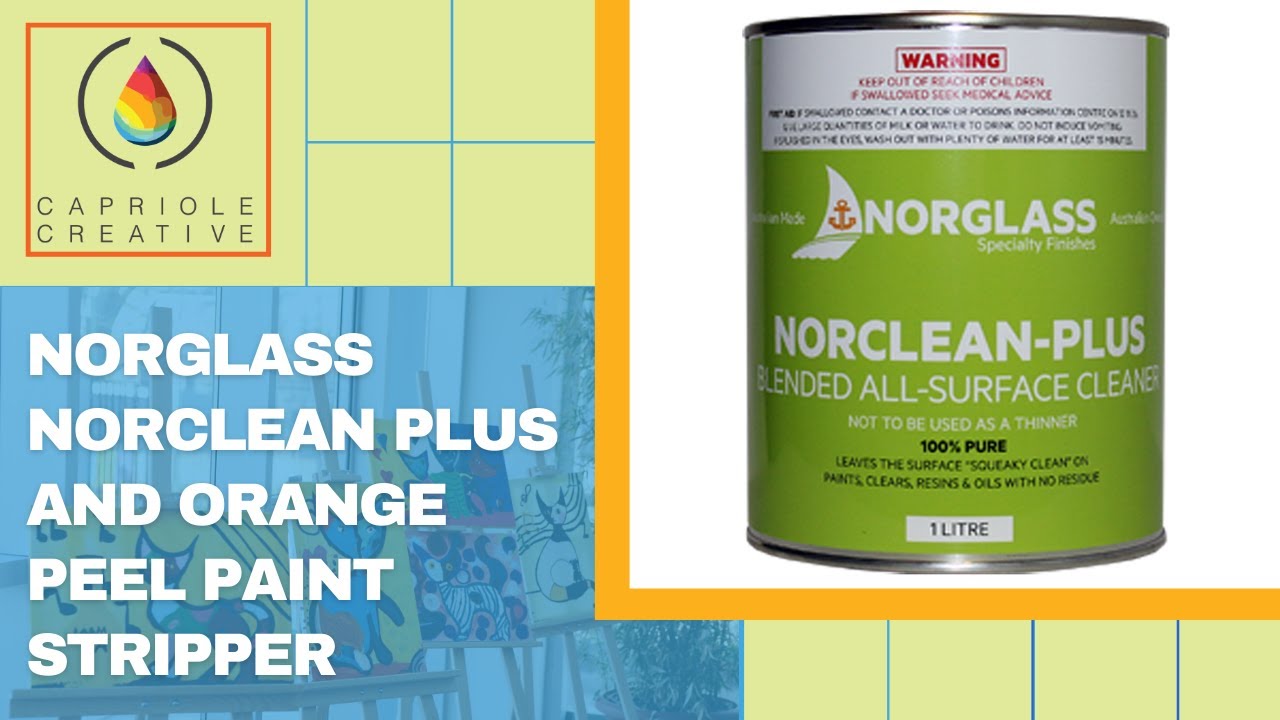 Norglass Norclean Plus and Orange Peel Paint Stripper | Capriole ...