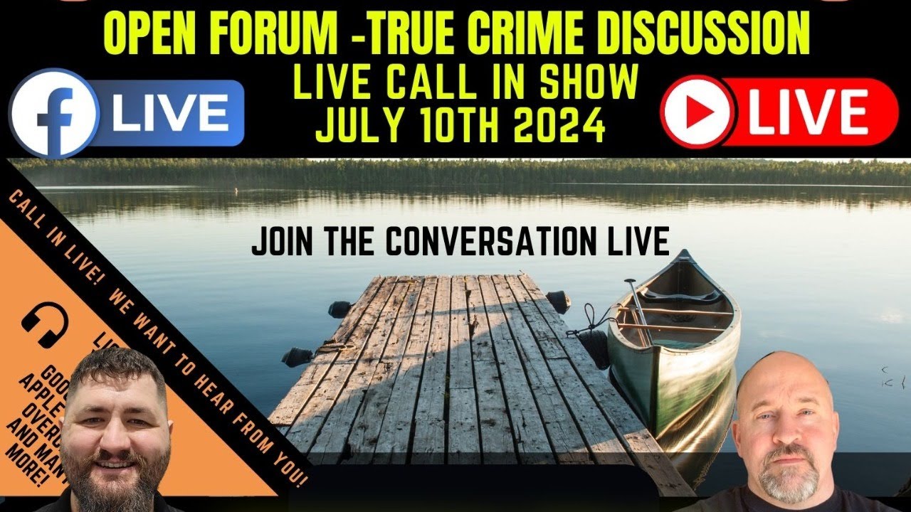 ***LIVE***OPEN FORUM-TRUE CRIME DISCUSSION - YouTube