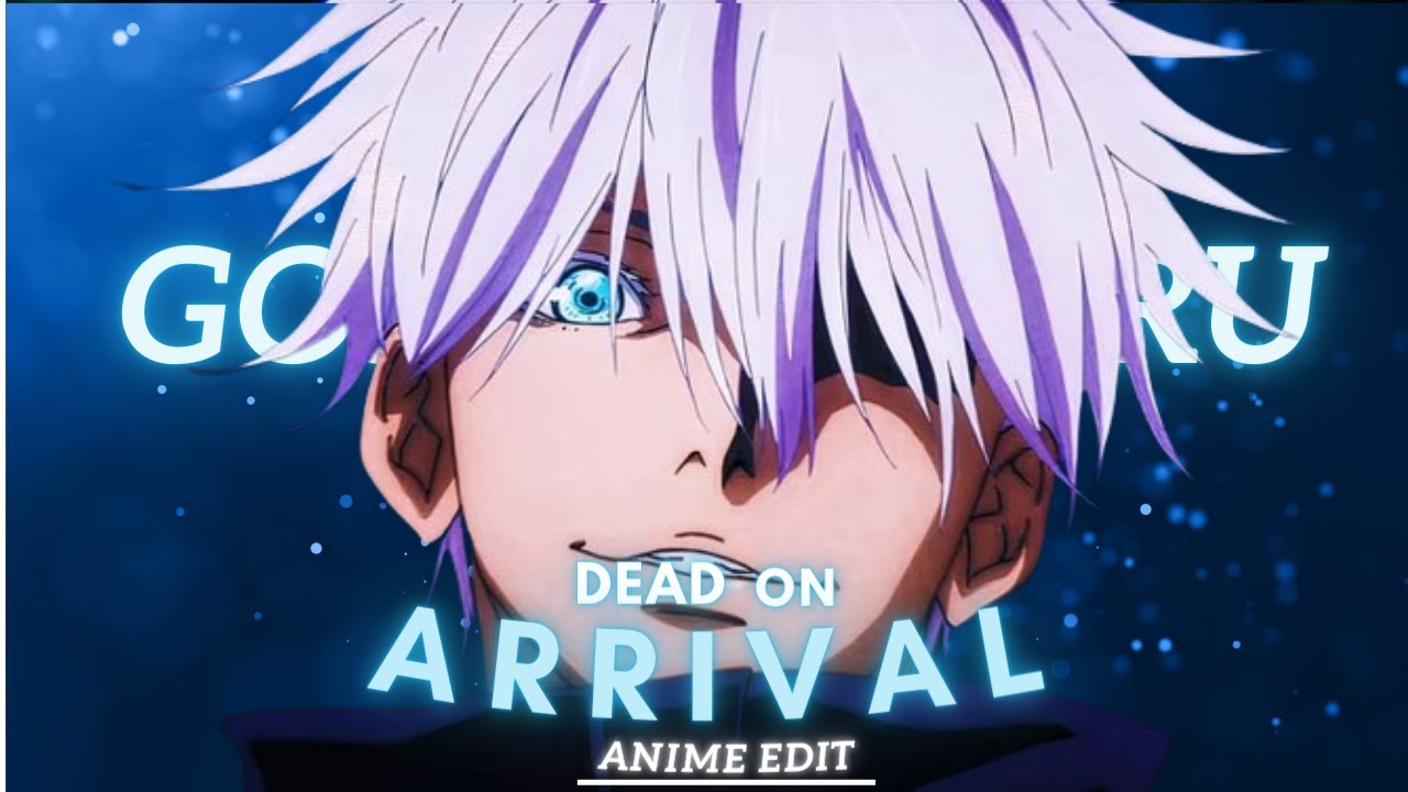 Gojo Satoru - Dead On Arrival 4K [Edit/Amv] - YouTube