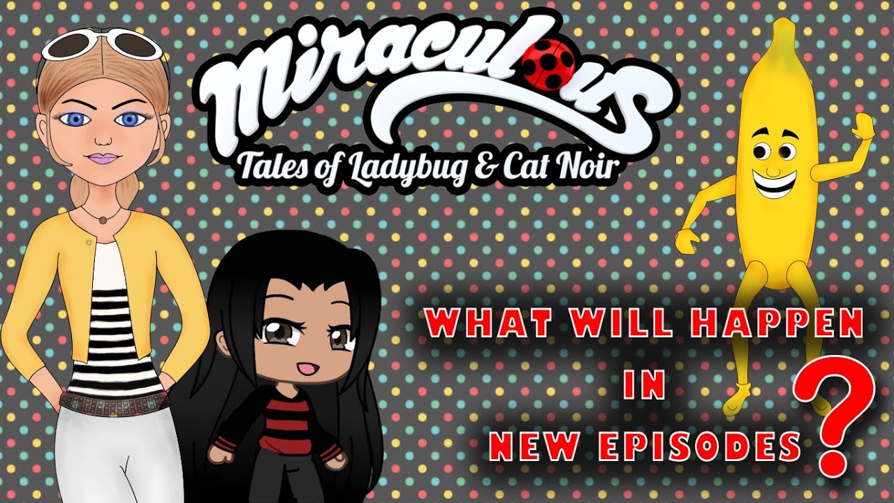MIRACULOUS LADYBUG - NEW EPISODE TITLES RELEASED !!! - YouTube