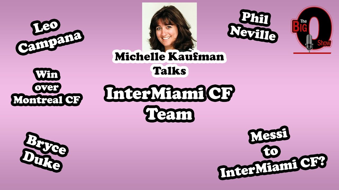 Michelle Kaufman Talks InterMiami CF on The Big O Radio Show 02 27 2023 ...