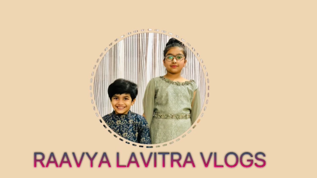 Intro video || RAAVYA LAVITRA VLOGS || SUPPORT US - YouTube