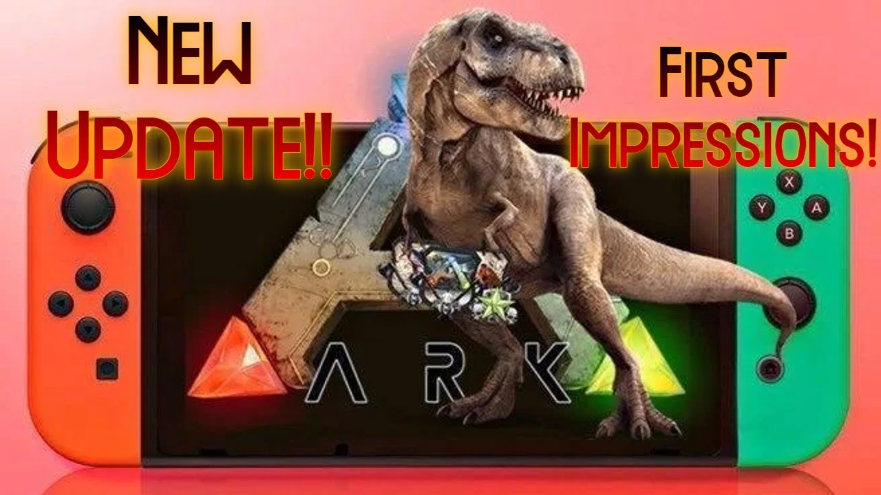 Ark Survival Evolved switch update first impressions and gameplay ...