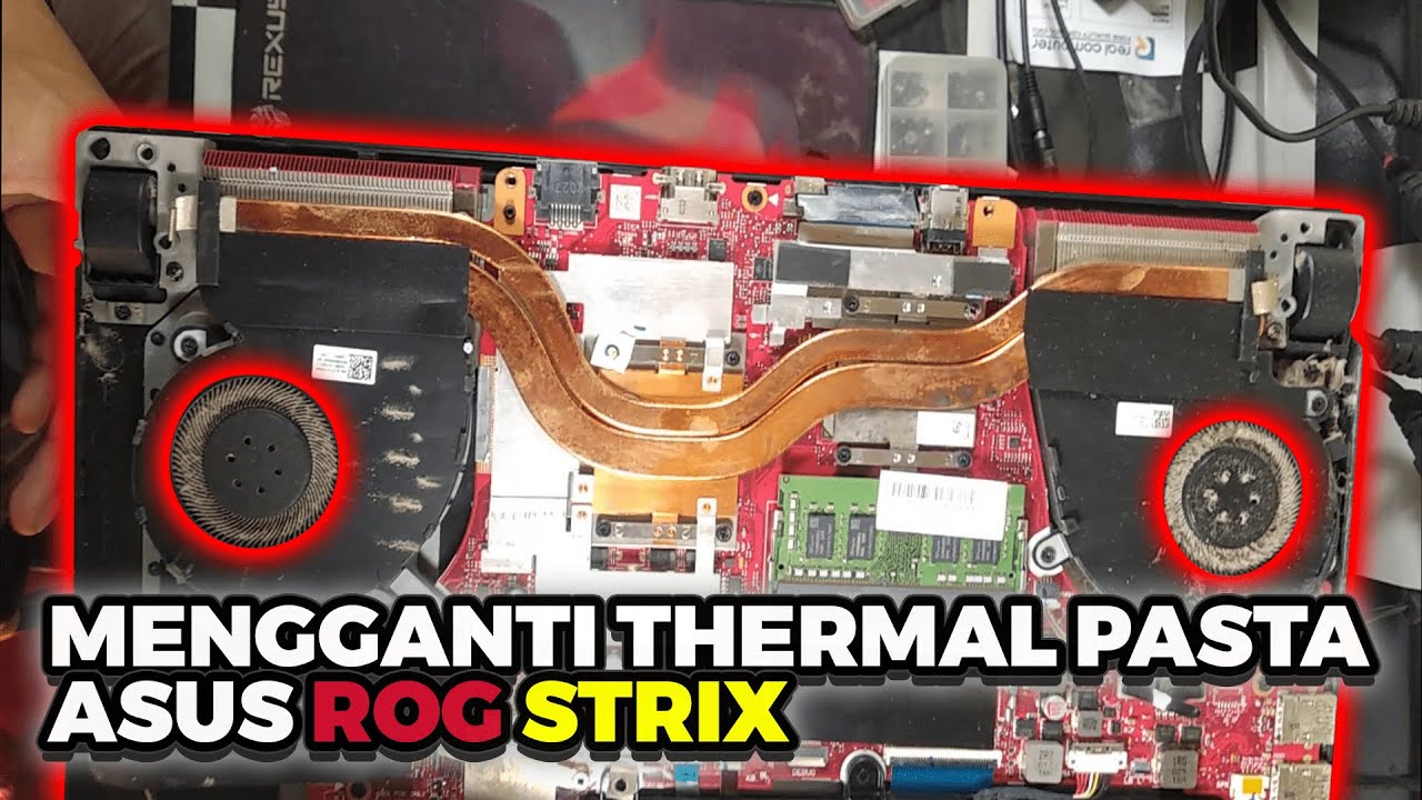 TUTORIAL MENGGANTI THERMAL PASTA ASUS ROG STRIX - YouTube