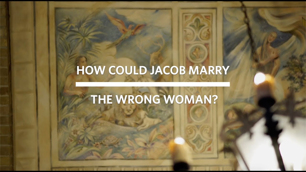 How Could Jacob Marry the Wrong Woman? - YouTube