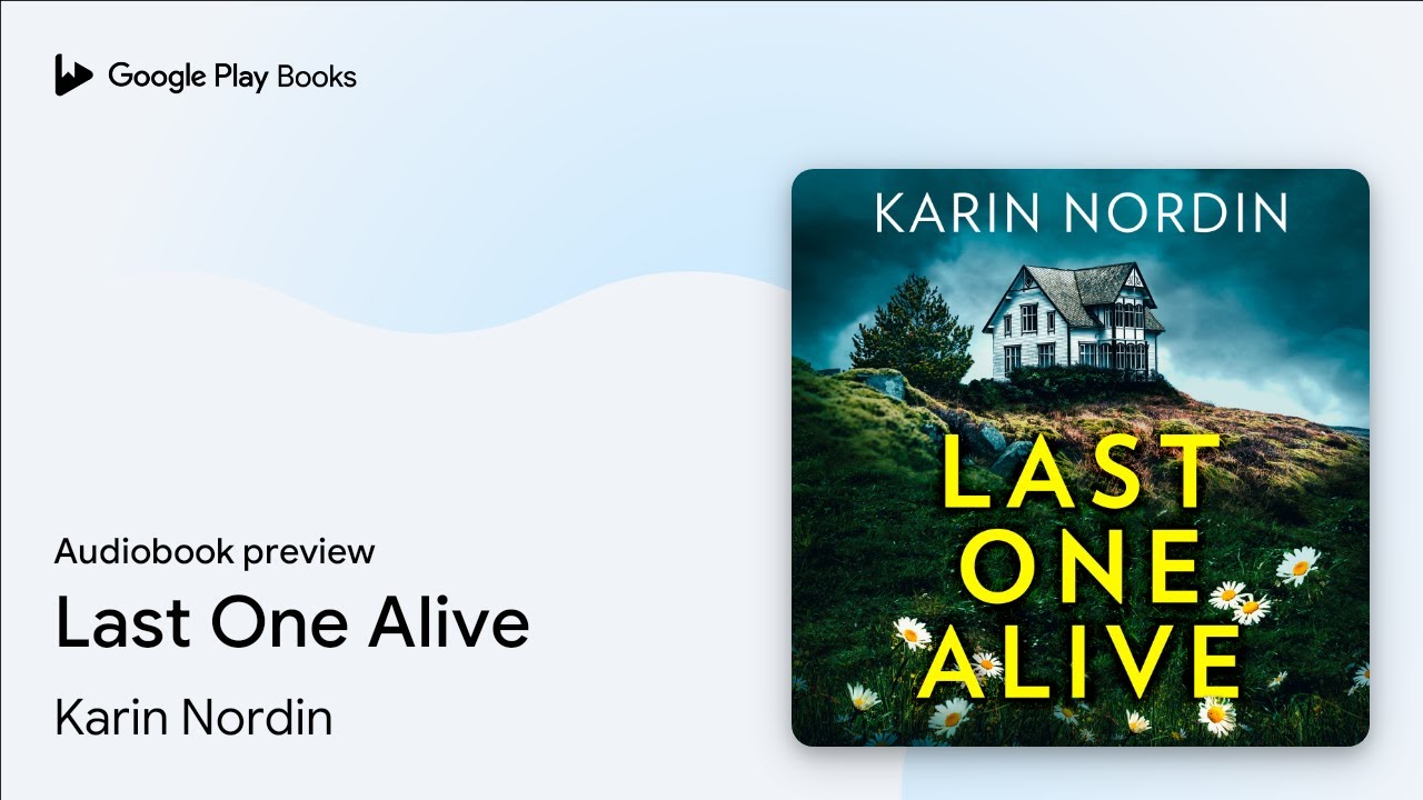 Last One Alive by Karin Nordin · Audiobook preview - YouTube