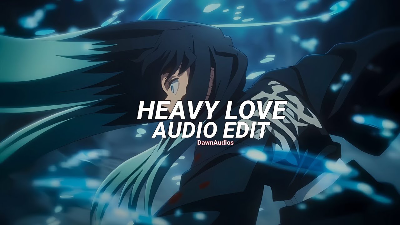 heavy love (slowed/tiktok version) - odetari [edit audio] - YouTube