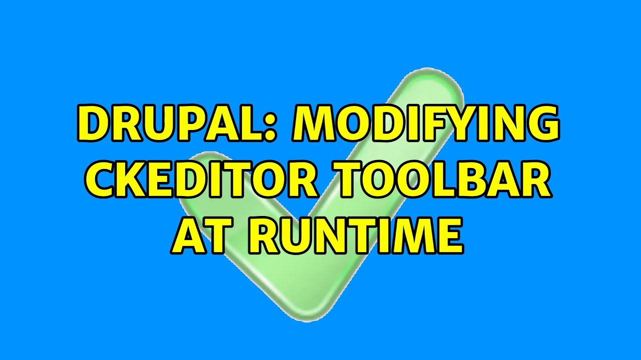 Drupal: Modifying CKEditor toolbar at runtime - YouTube