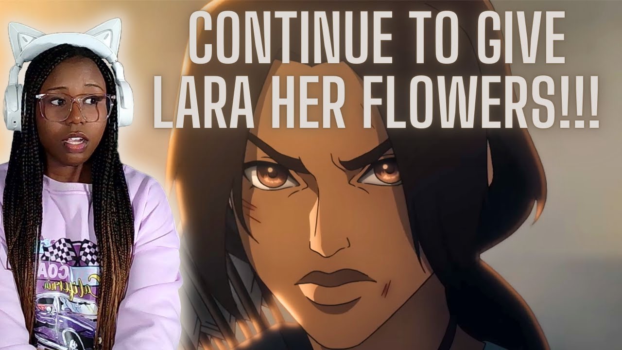 Continue To Give Lara Her Flowers! - Tomb Raider: The Legend of Lara ...