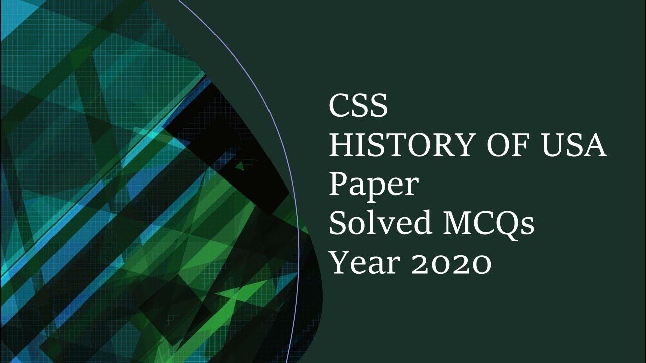 CSS HISTORY OF USA Paper Solved MCQs Year 2020 || Objective Part - YouTube