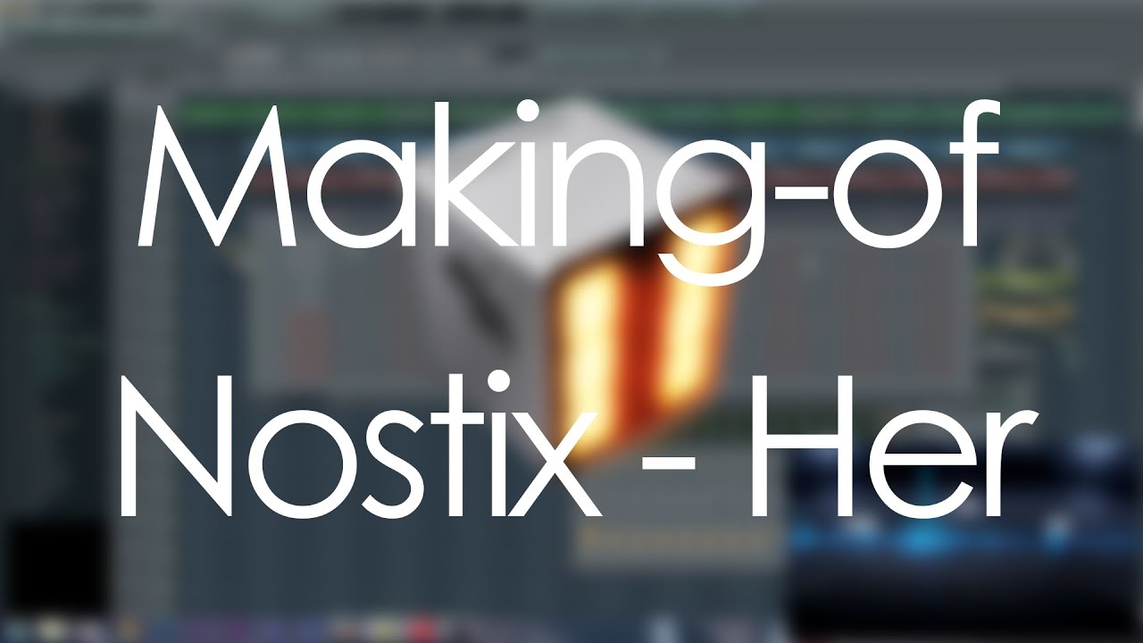 [Making-of] Nostix - Her [FL Studio][German] - YouTube