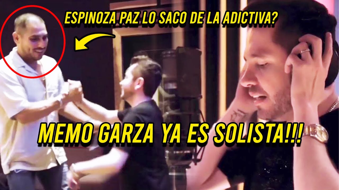 MEMO GARZA ROMPE EL SILENCIO Y HACE OFICIAL SU SALIDA DE LA ADICTIVA ...