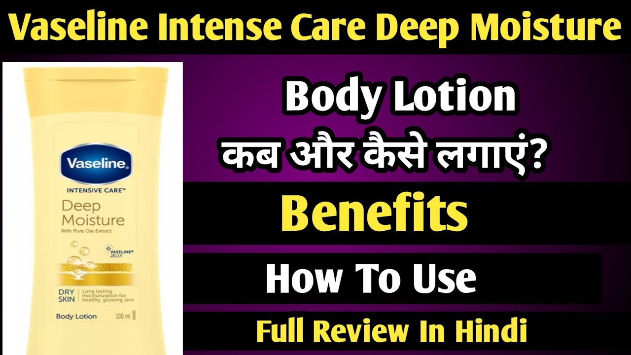 Veseline Intense Care Deep Moisture Body Lotion Review | Veseline Body ...
