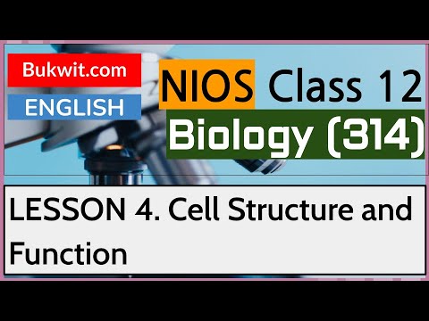 NIOS Class 12 Biology (314): Lesson 4. Cell Structure and Function ...