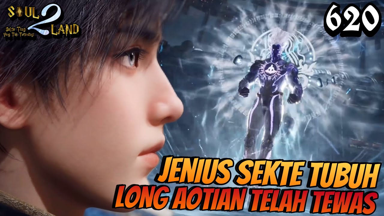 Jenius Sekte Tubuh LONG AOTIAN Telah TEWAS || SOUL LAND 2 Novel 620 ...
