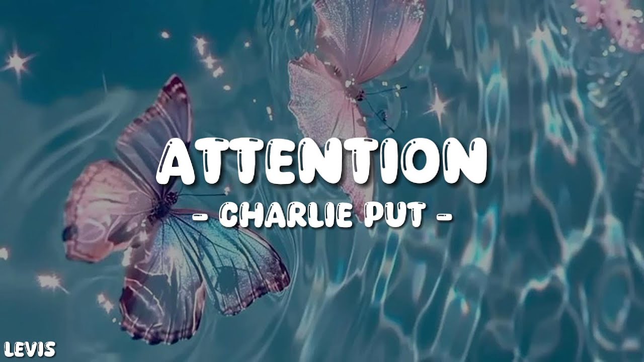 Charlie Put - Attention (Lyrics) - YouTube