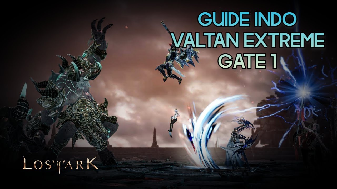 Guide Valtan Extreme Gate 1 Indonesia - Lost Ark - YouTube