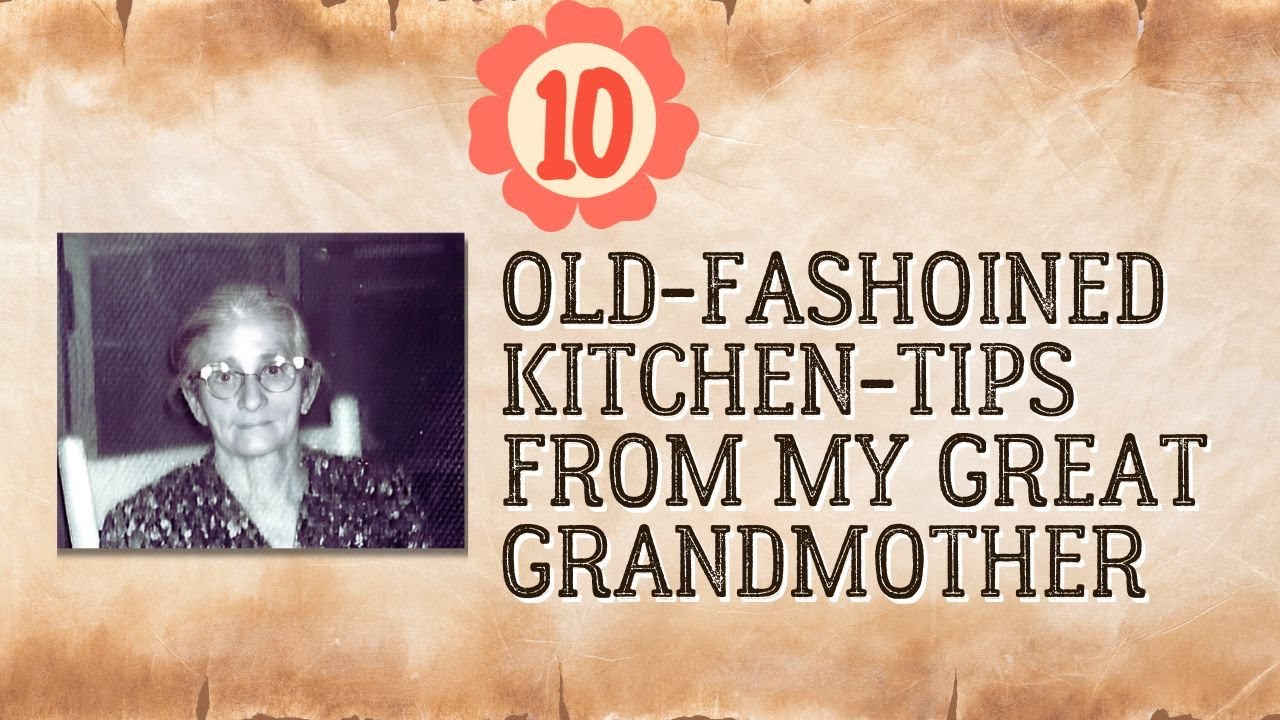 Kitchen Tips From My Great Grandmother - YouTube