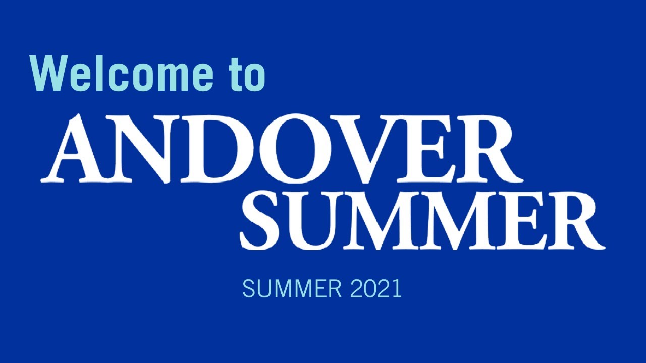 Andover Summer 2021 Welcome - YouTube